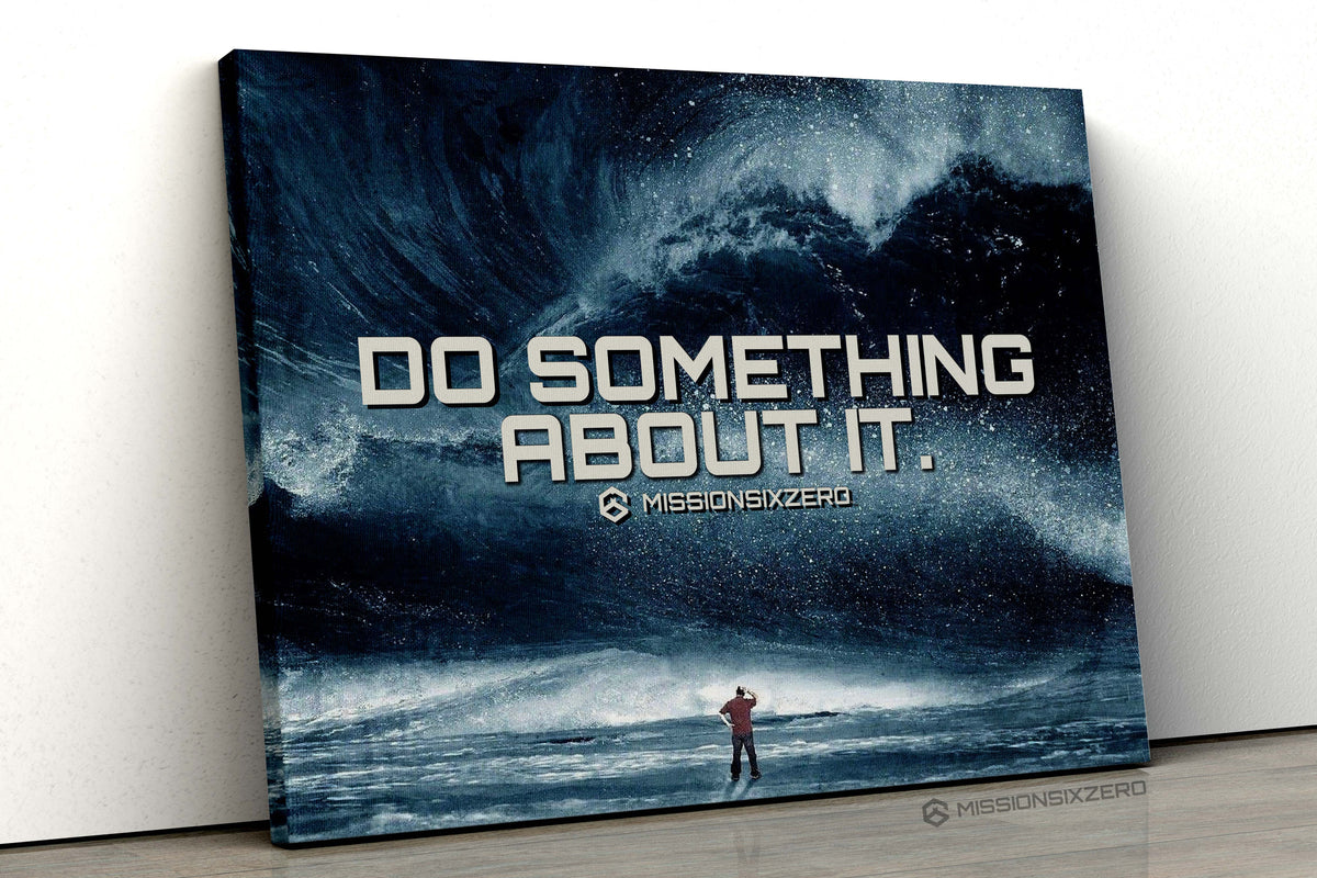 Do Something About It - Tidal Wave – Mission Six Zero